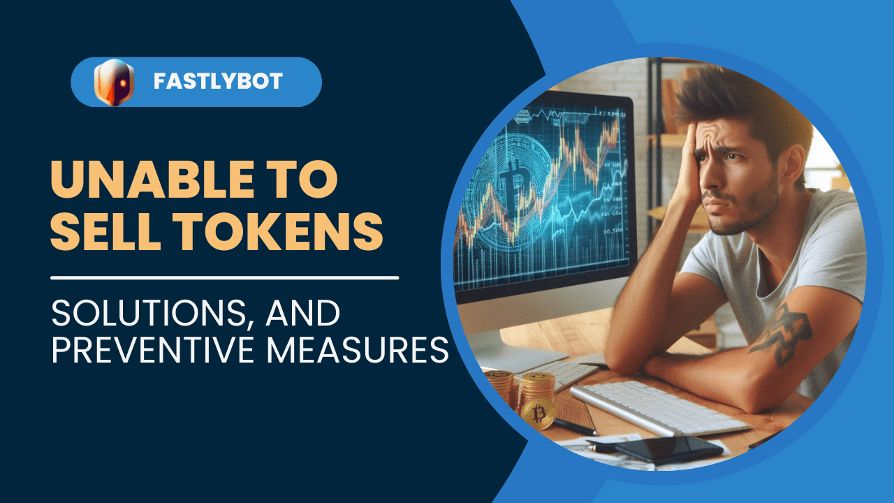 Unable to Sell Tokens: Common Issues, Solutions, and Preventive Measures